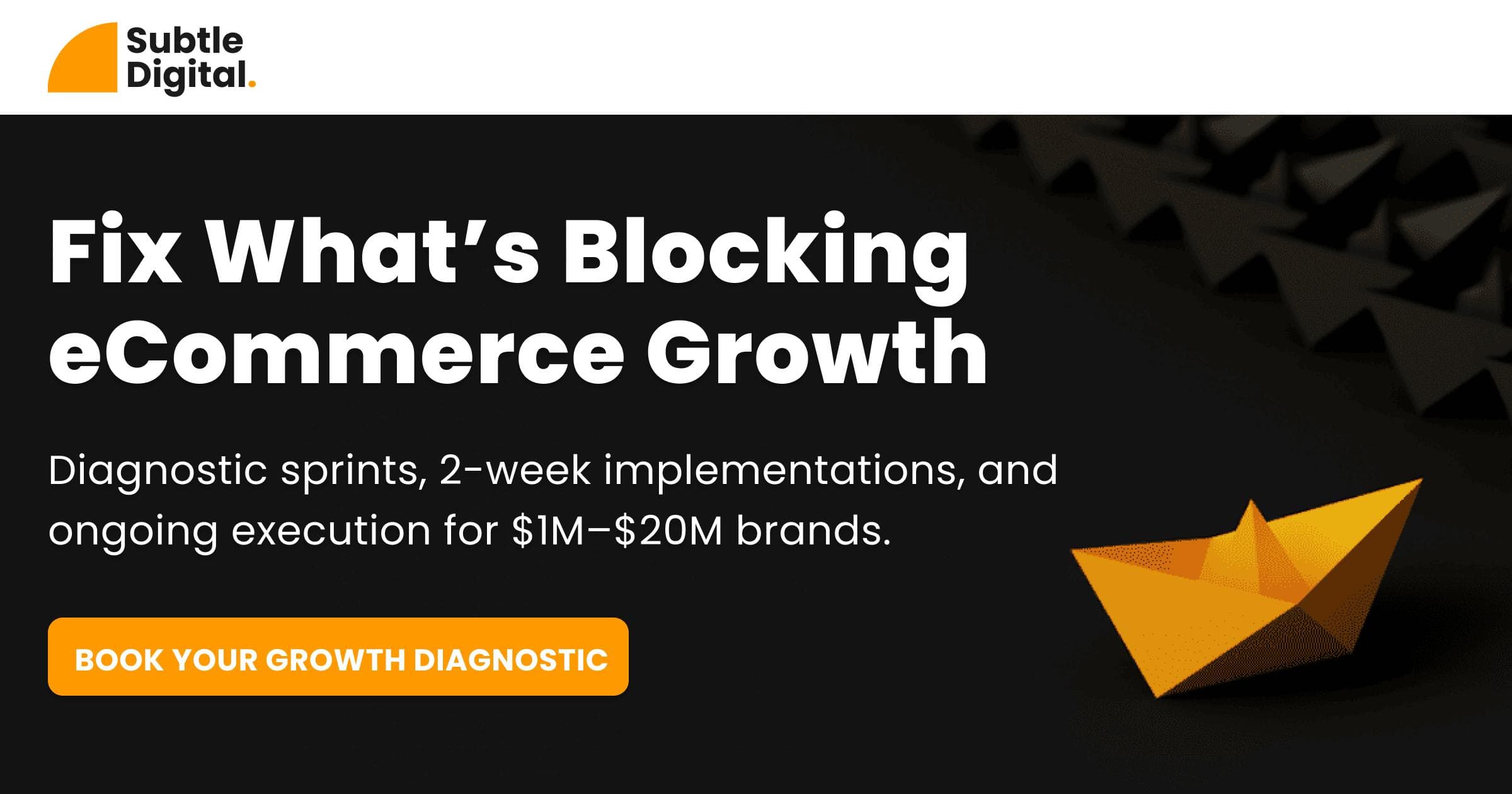 eCommerce Growth Strategy, Audit & Execution | Subtle Digital